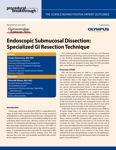Endoscopic Submucosal Dissection: Specialized GI Resection Technique ...